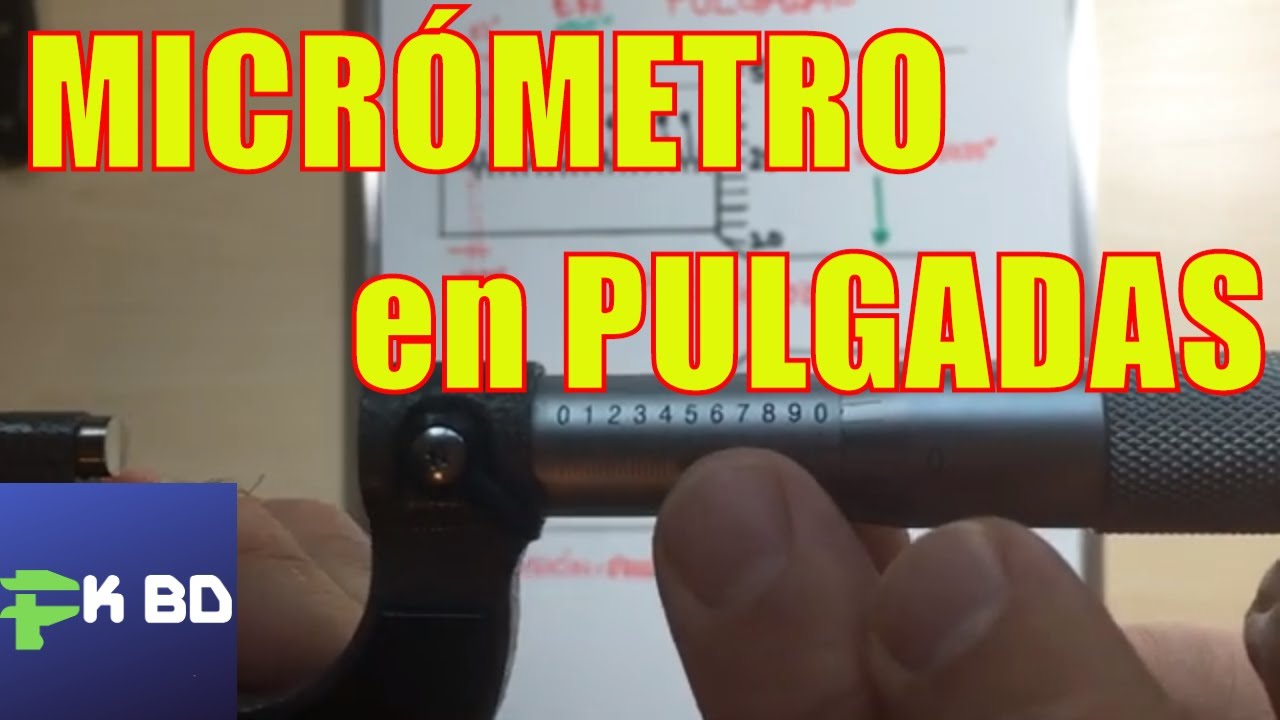 Tutorial de Medición MICRÓMETRO en MILésimas de PULGADA - Herramientas ...