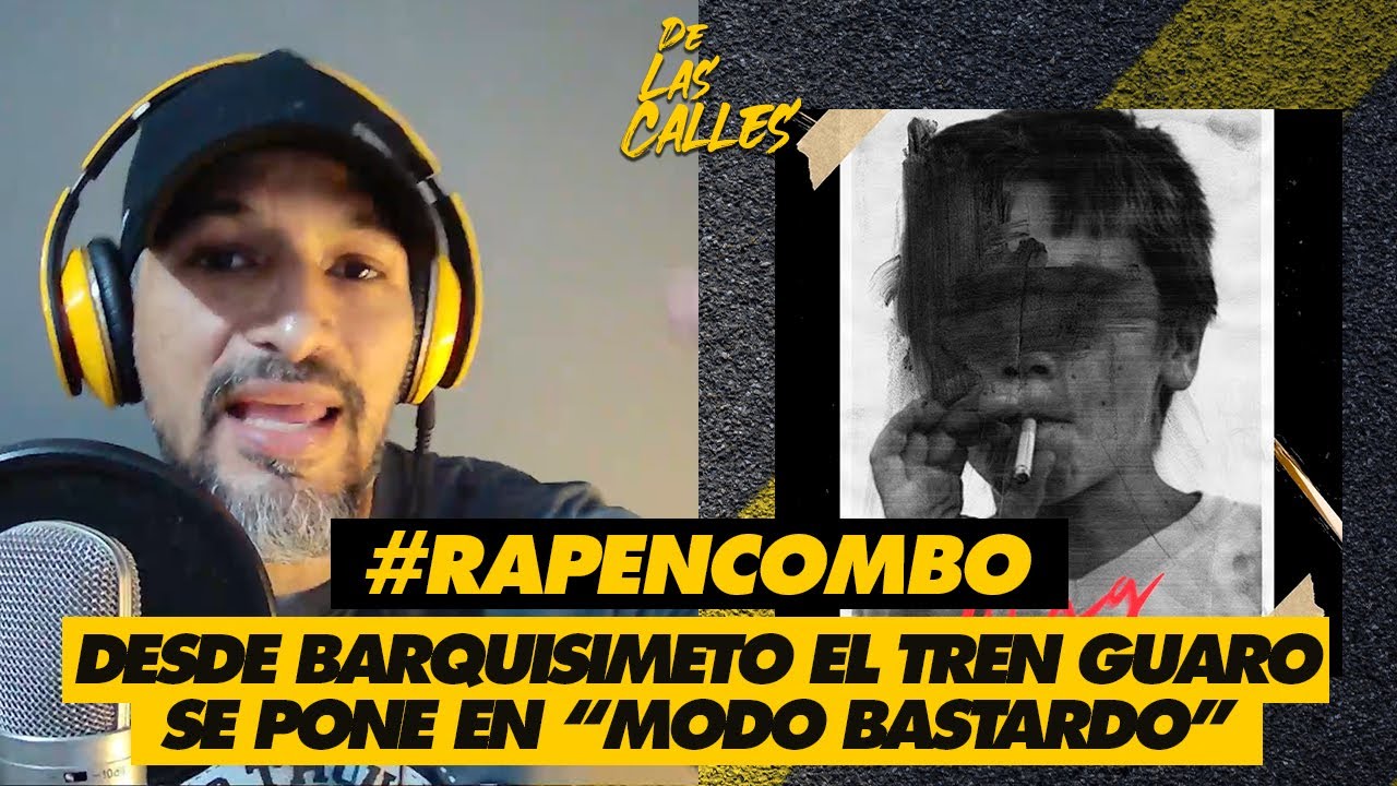 #RAPENCOMBO Desde Barquisimeto EL TREN GUARO se pone en "Modo Bastardo ...