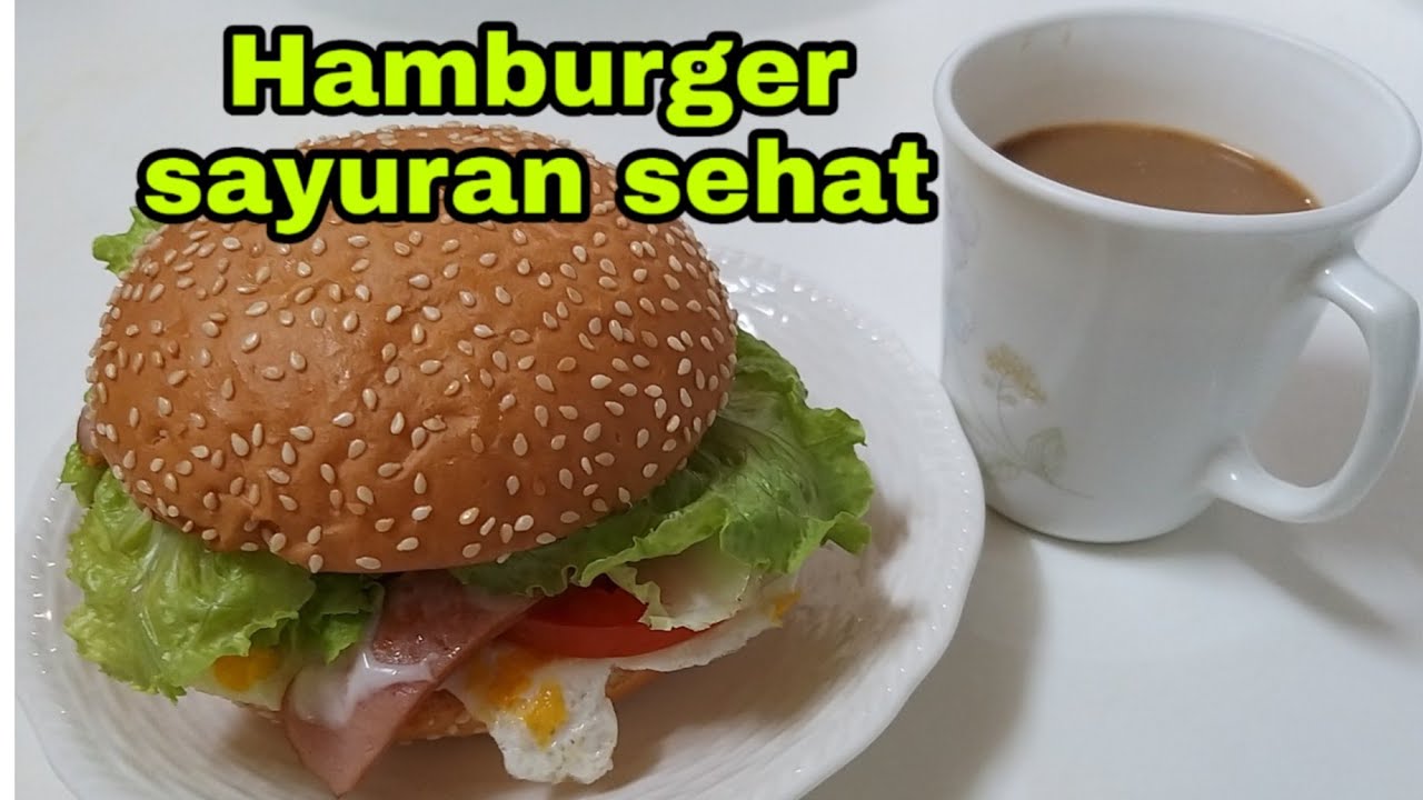 CARA MEMBUAT HAMBURGER SAYURAN ,MENU SARAPAN YANG SIMPLE DAN SEHAT ...