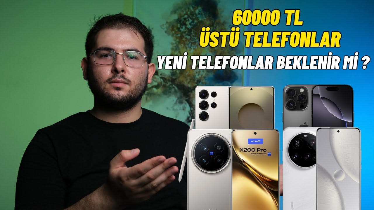60000 TL Üstü Telefonlar - Yeni Telefonlar Beklenir mi? - YouTube