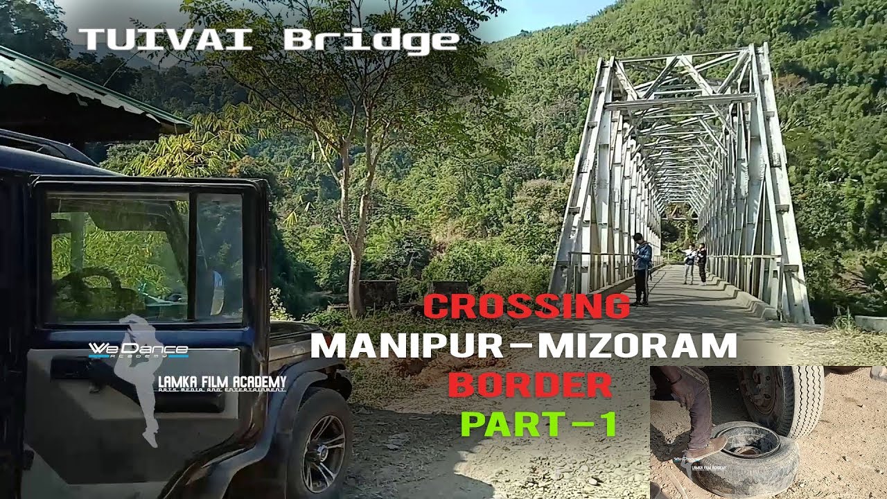 Crossing border | Manipur - Mizoram | Tuivai bridge | WeDance Crew ...