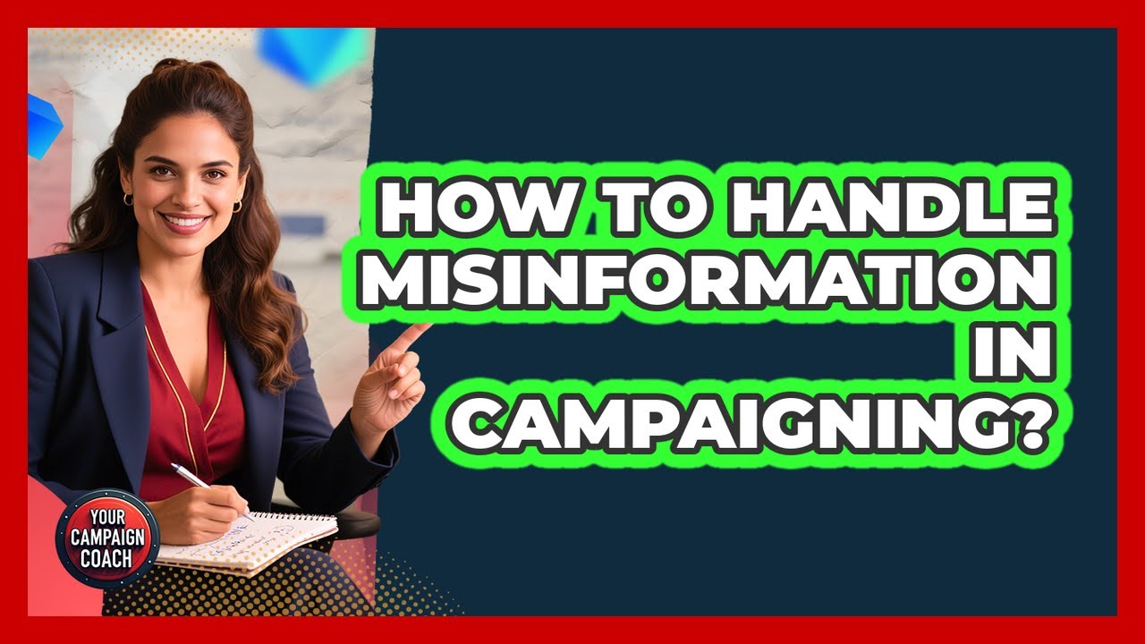 How To Handle Misinformation In Campaigning? - YouTube