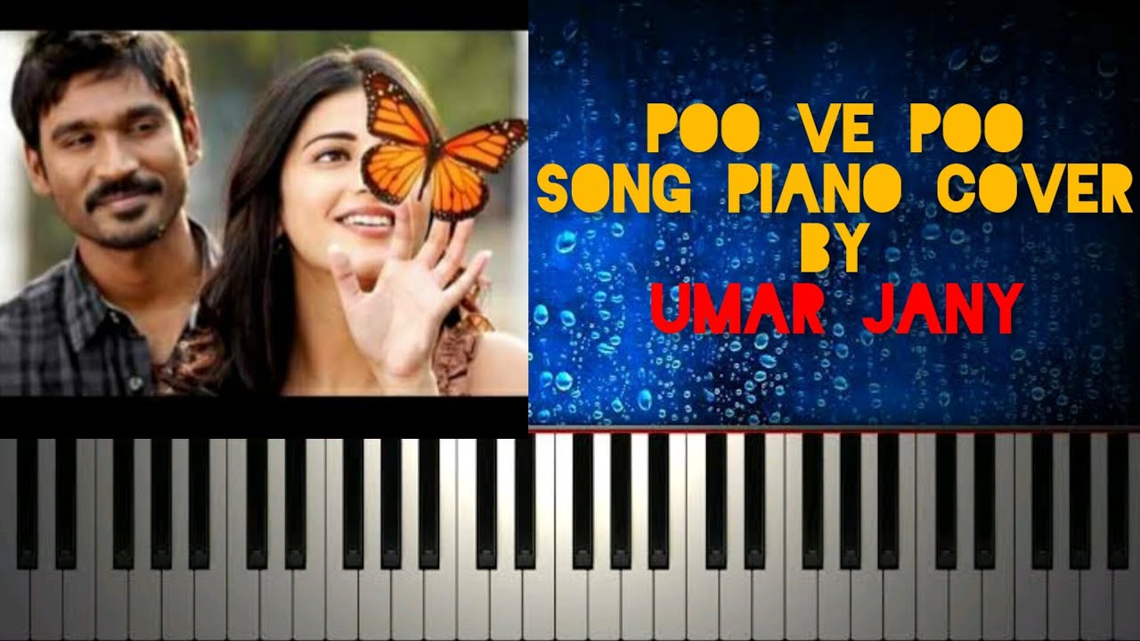 Poo Nee Poo / Poo ve Poo Song From 3 (Moonu) Movie Piano Cover by Umar ...