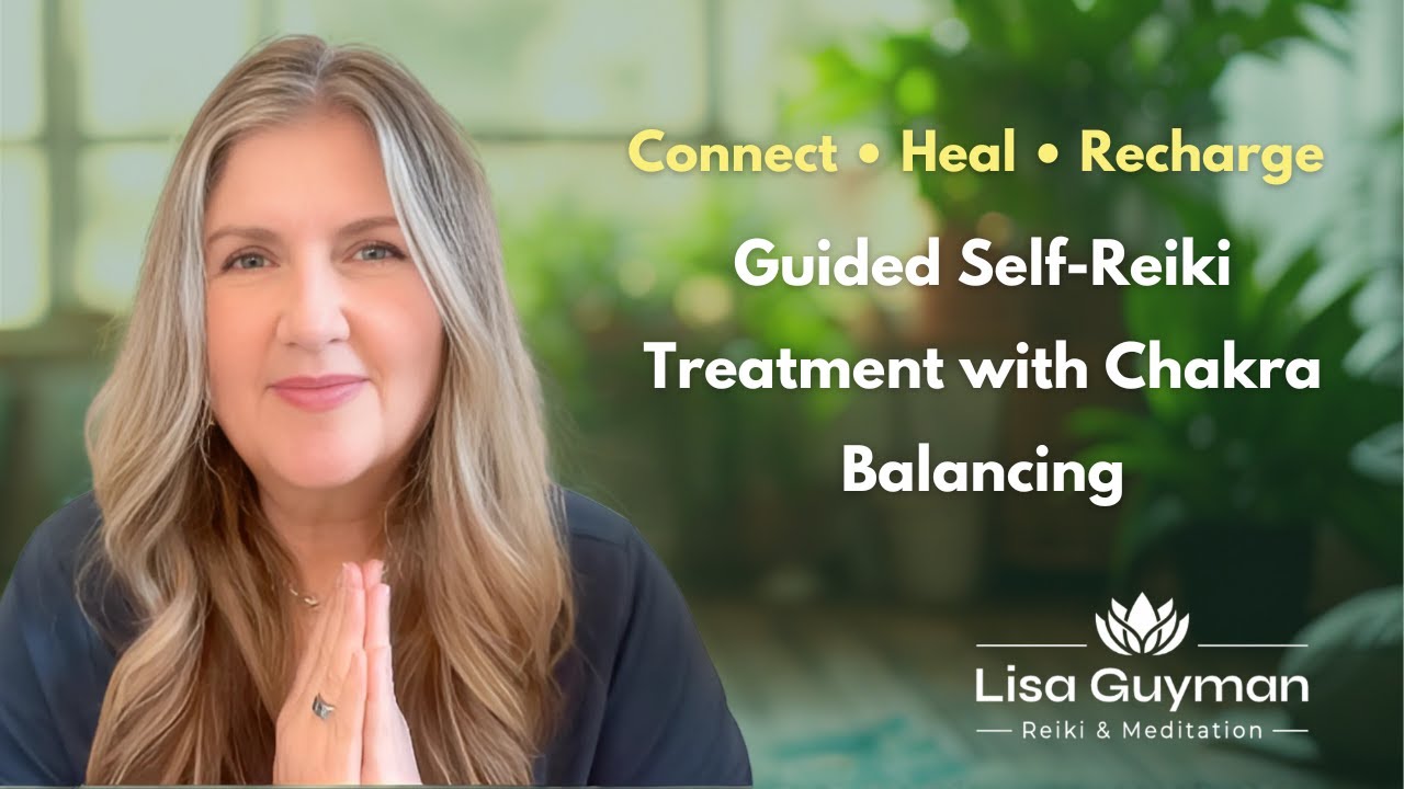 Self-Reiki with Chakra Balancing with Lisa Guyman Reiki Master - YouTube