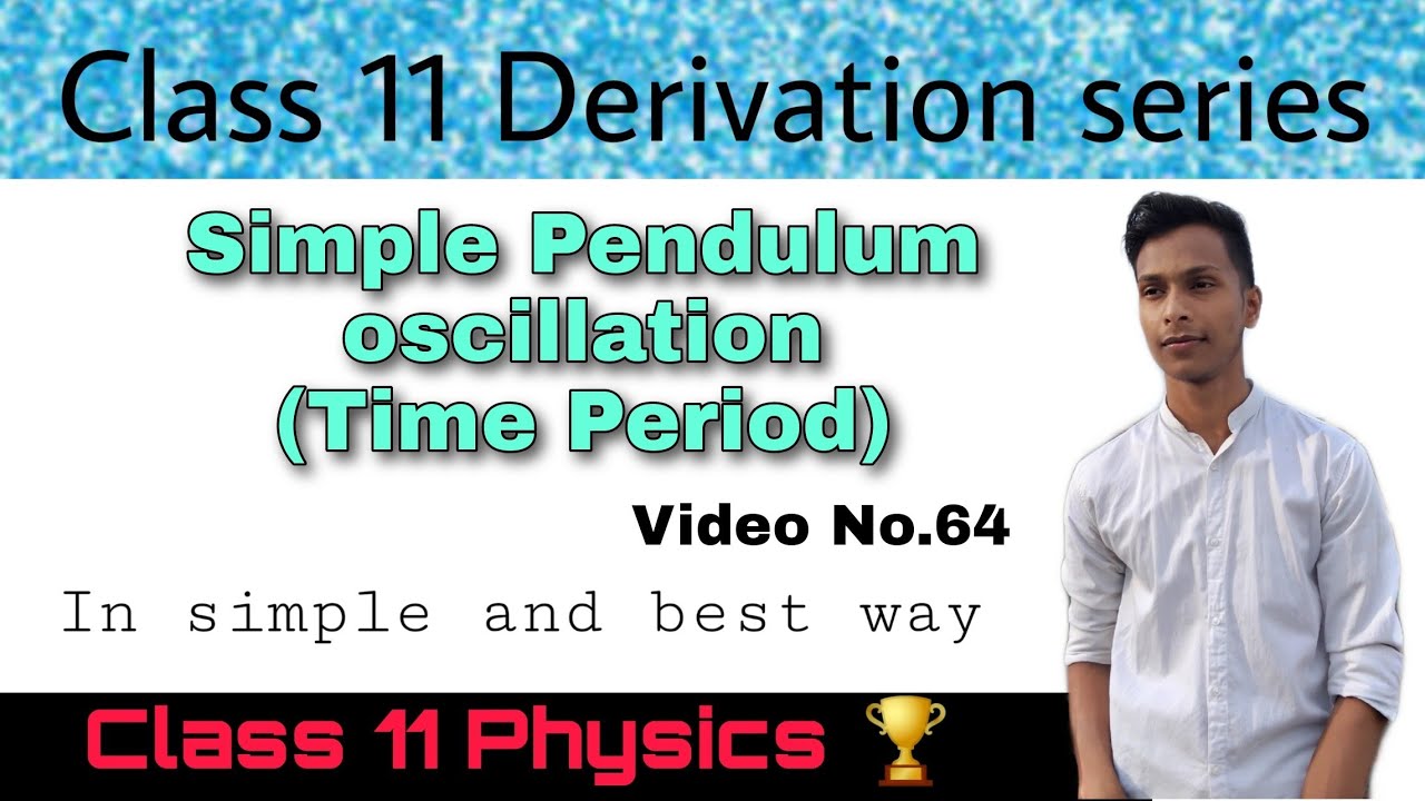 Simple Pendulum (time period) | class 11 physics derivation ...