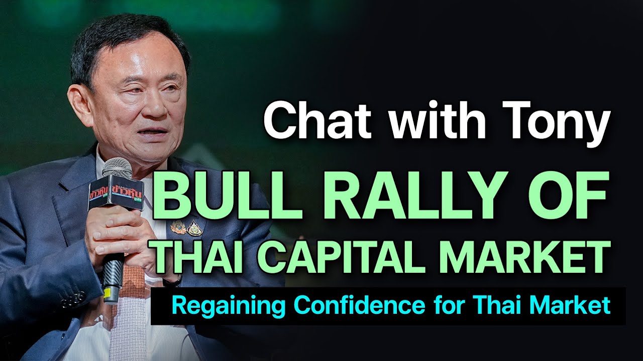 Chat with Tony: Bull Rally of Thai Capital Market | Regaining ...