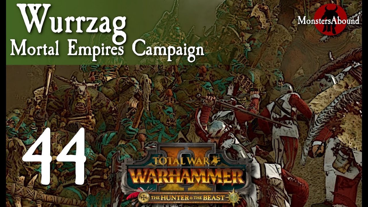 Total War: Warhammer 2 Mortal Empires - Wurrzag da Great Green Prophet ...