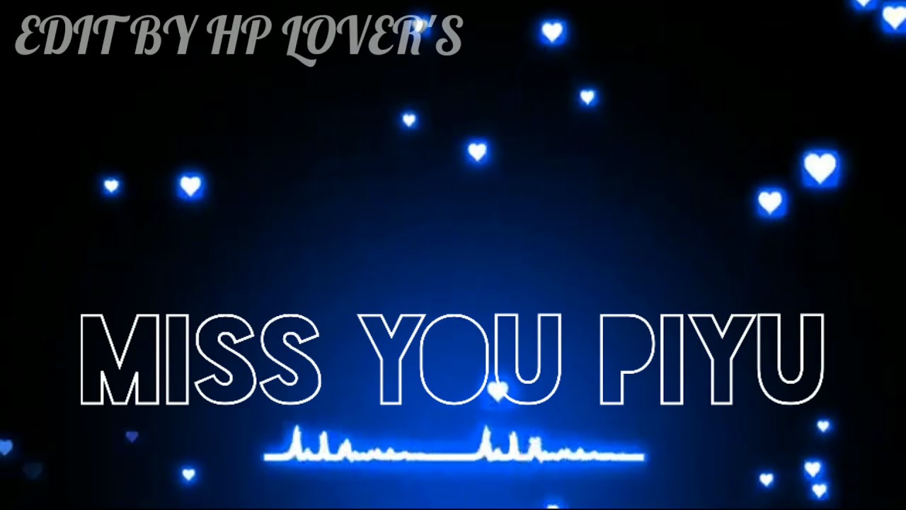 MISS YOU PIYU - WHATSAPP STATUS - 😭😭😭 - HP STATUS - YouTube