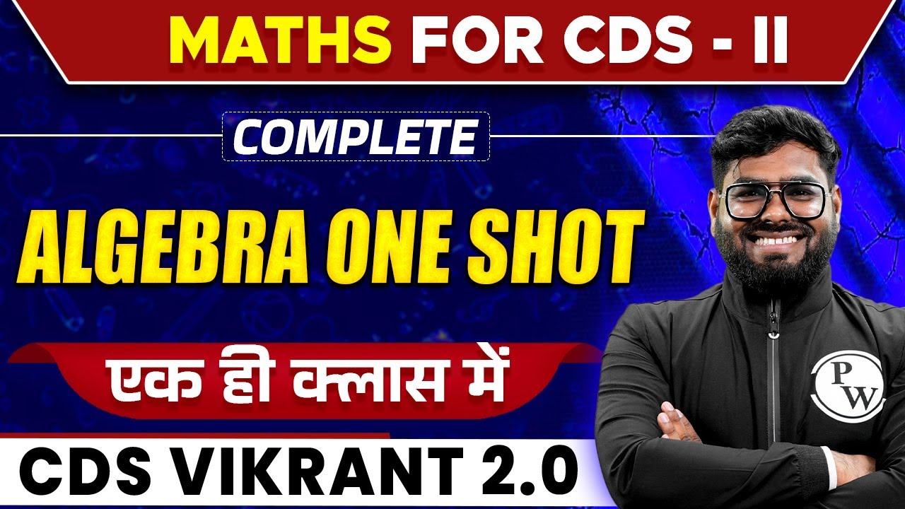 CDS Maths: Algebra In One Shot | CDS Free Preparation | CDS VIKRANT 2.0 ...
