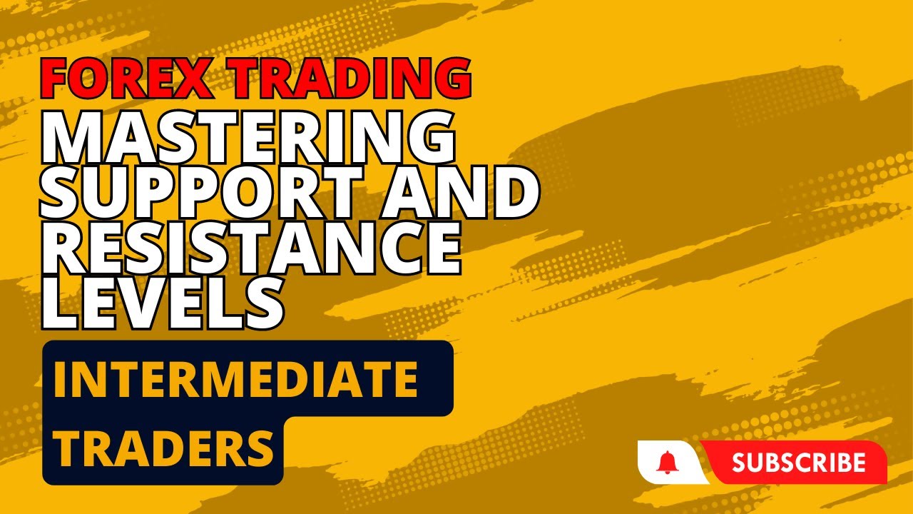 Mastering Support and Resistance Levels in Forex Trading - YouTube