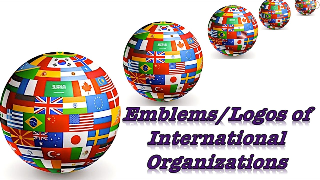 EMBLEMS OR LOGOS OF INTERNATIONAL ORGANIZATIONS | 52 Emblems or Logos ...