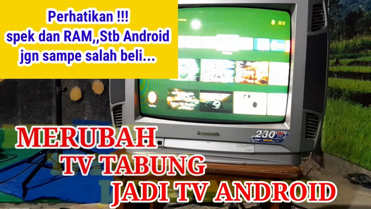 TV TABUNG JADI TV ANDROID/SMART TV - YouTube