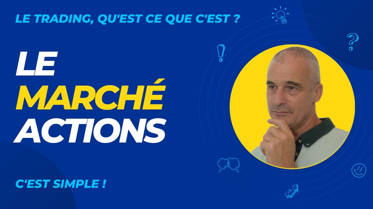 COMPRENDRE le MARCHÉ des ACTIONS - YouTube