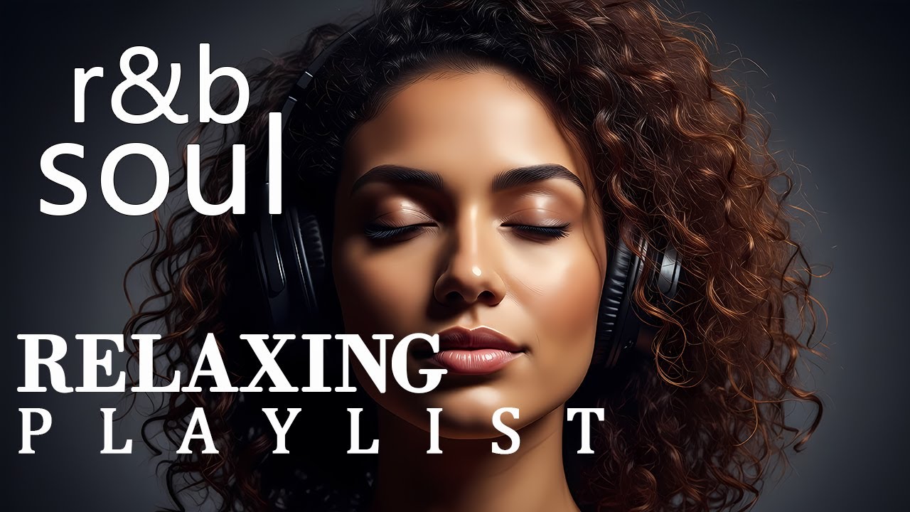 【R&B Soul】Calm R&B Soul Collection – Smooth Melodies & Heartfelt Soul ...