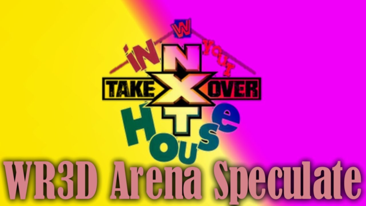 NXT Takeover In Your House WR3D Arena - YouTube