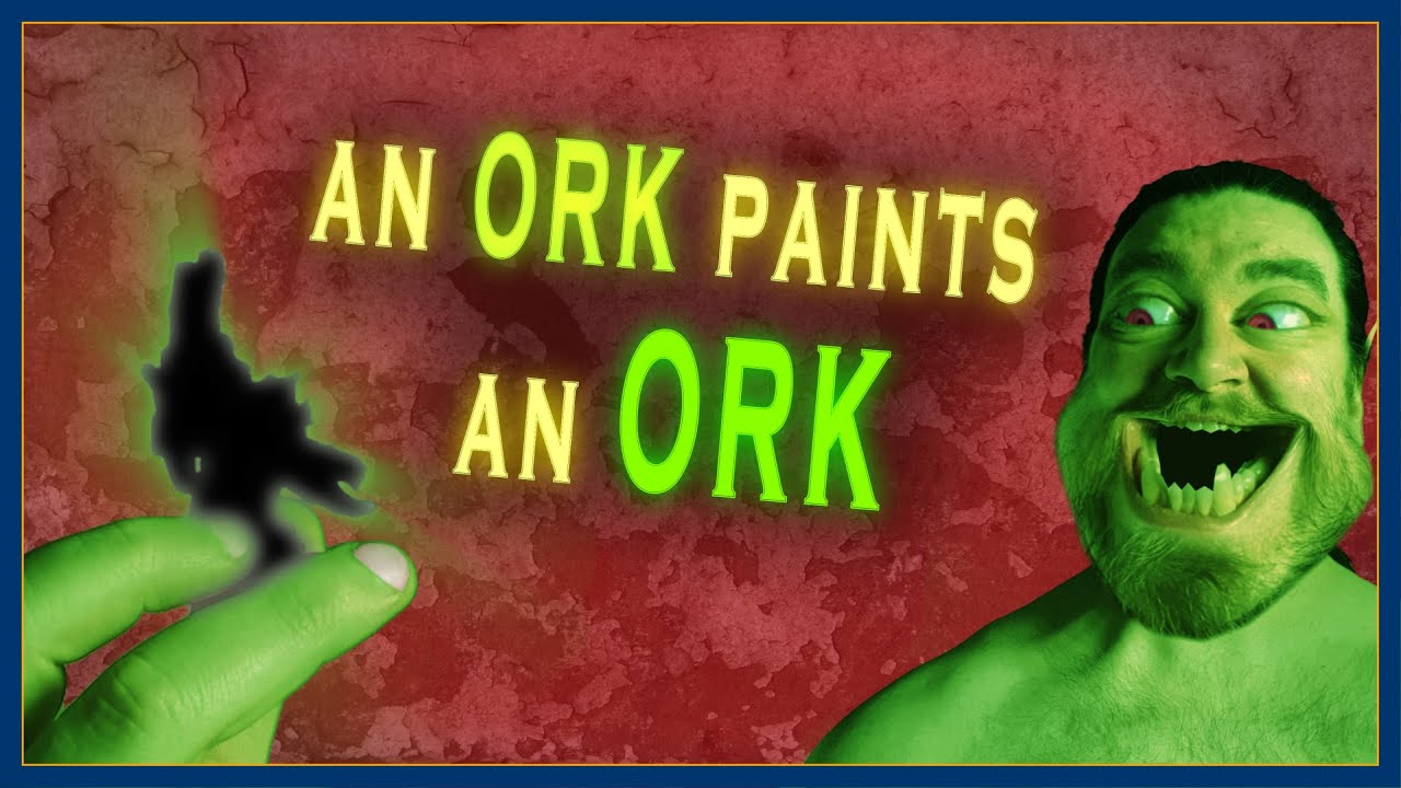 An Ork paints an Ork! - YouTube