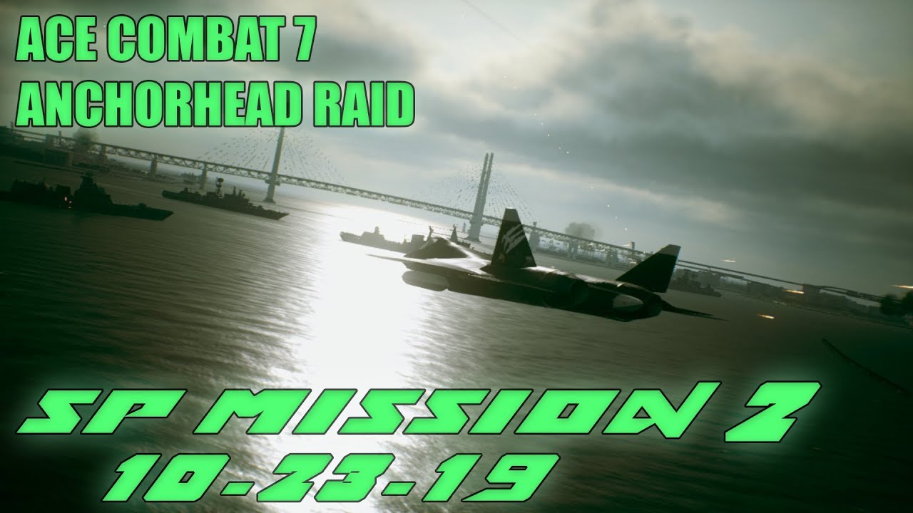 Ace Combat 7 | SP Mission 2 (Anchorhead Raid) | October 23rd DLC ...