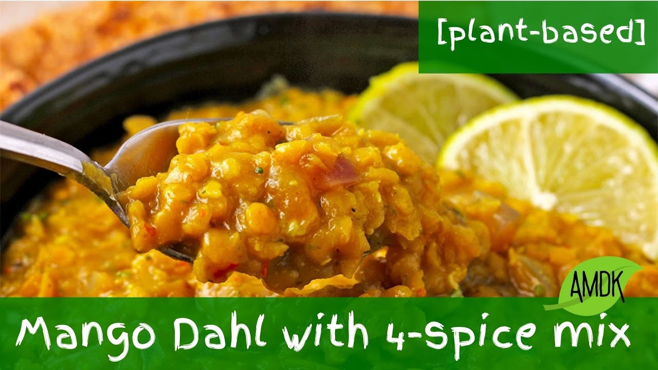 Mango Dahl with 4 spice mix (plant-based) - YouTube