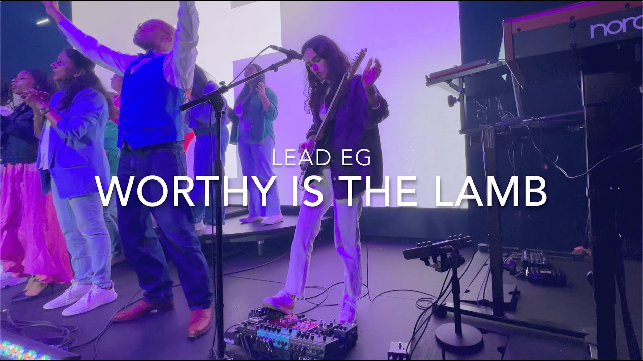 Worthy Is The Lamb // Hillsong Worship - Lead EG CAM - YouTube