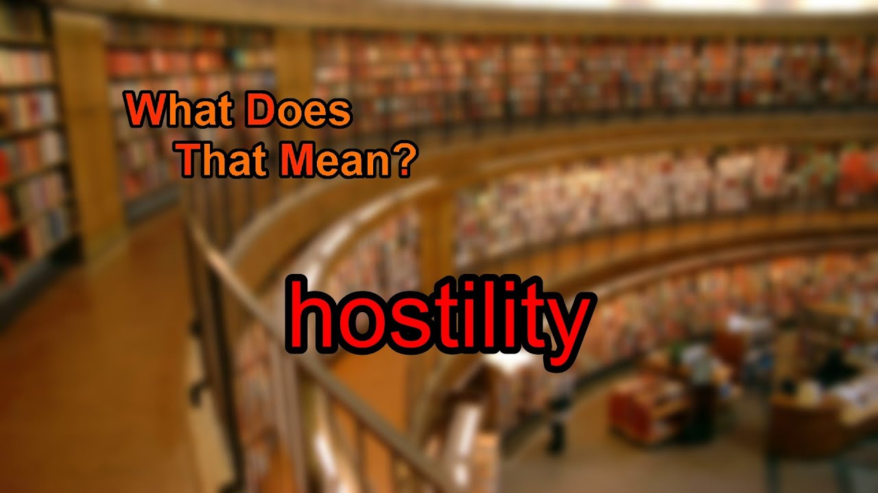 What does hostility mean? - YouTube