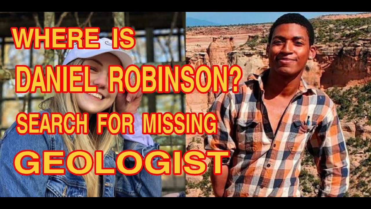 Where is Daniel Robinson? Search for Missing 24 year old Geologist ...
