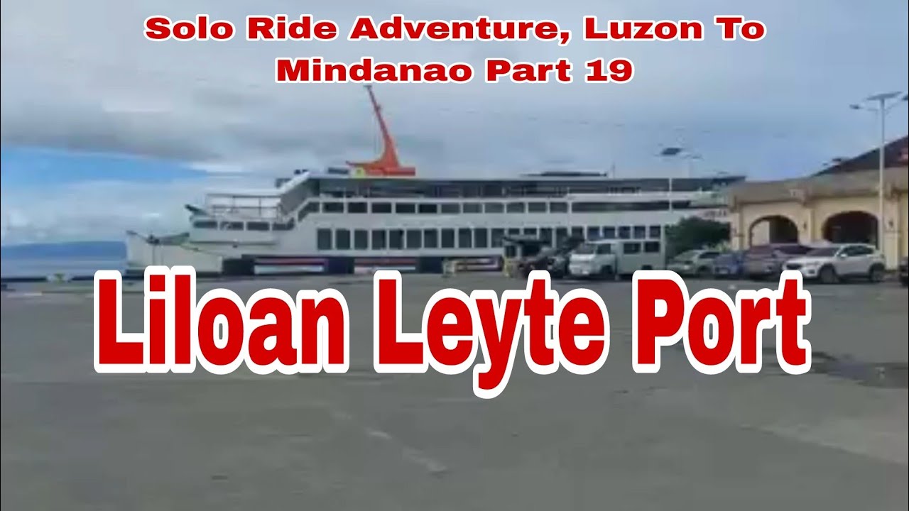 Port Of Liloan Leyte, Solo Ride Adventure, Luzon To Mindanao Part 19 ...