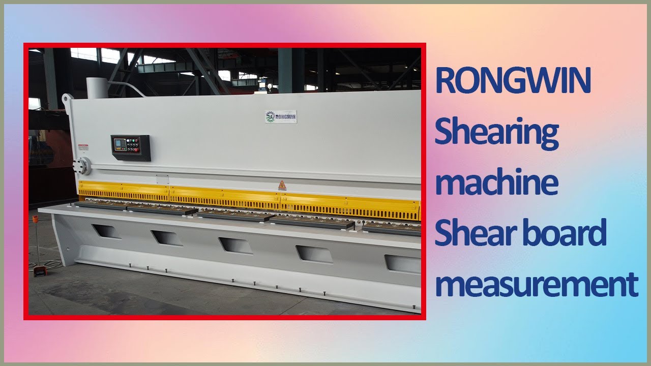 RONGWIN guide you know Shear board measurement of QC11Y-10X6000 E21S ...