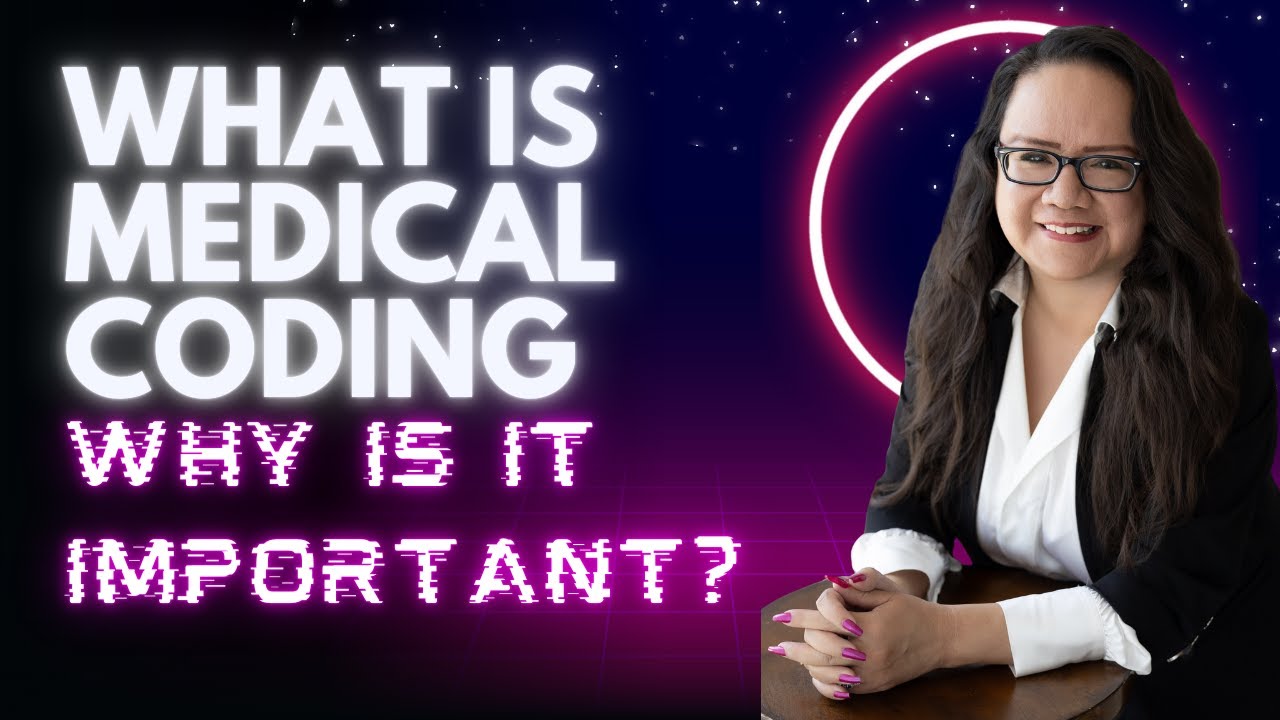 WHAT IS MEDICAL CODING AND WHY ARE MEDICAL CODERS IMPORTANT? - YouTube