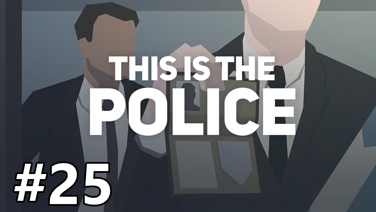 This Is The Police - Trust - PART #25 - YouTube