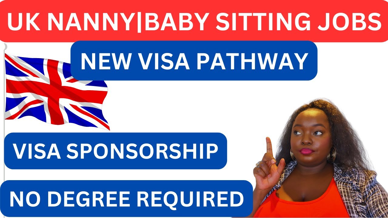 UK NANNY AND BABY SITTING JOBS|NEW VISA PATHWAY|NO DEGREE REQUIRED|VISA ...