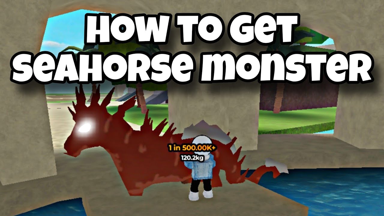 How to Get Seahorse Monster in Go Fishing Roblox | Seahorse monster ...