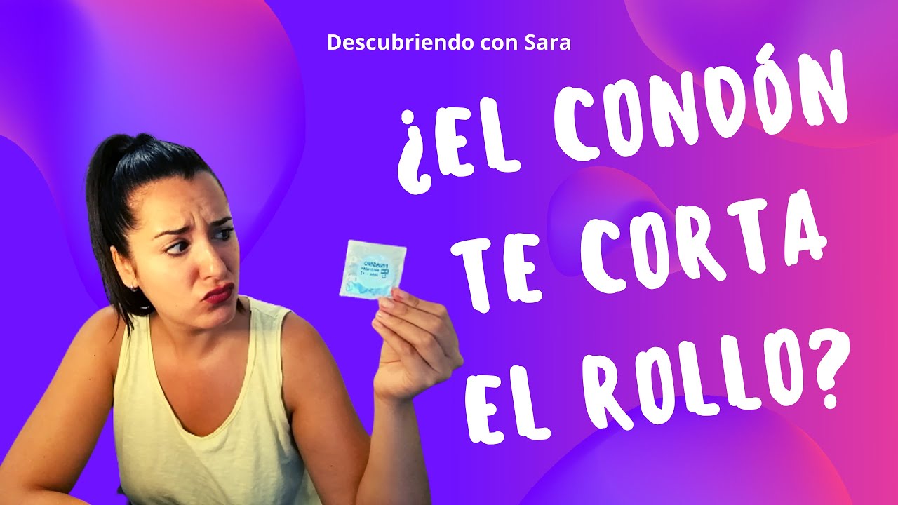 ¿EL CONDÓN TE CORTA EL ROLLO? ¡Haz Esto! - Descubriendo con Sara - YouTube