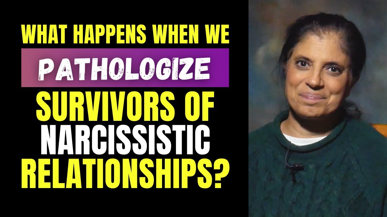What happens when we pathologize the survivors of narcissistic ...