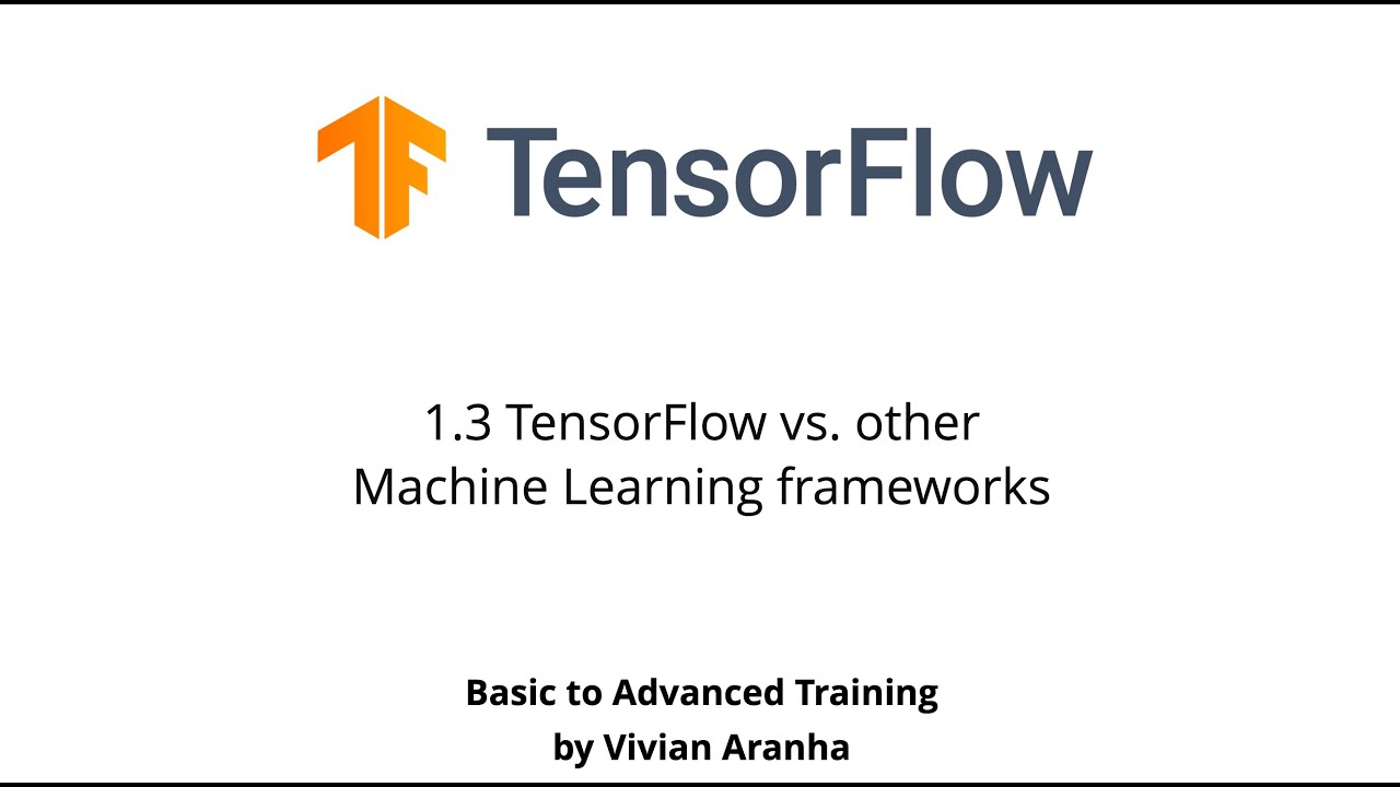 1.3 TensorFlow vs. other Machine Learning frameworks - YouTube