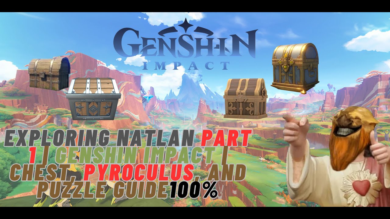 Natlan 100% Exploration | Part 1 | Genshin Impact | All Chest ...