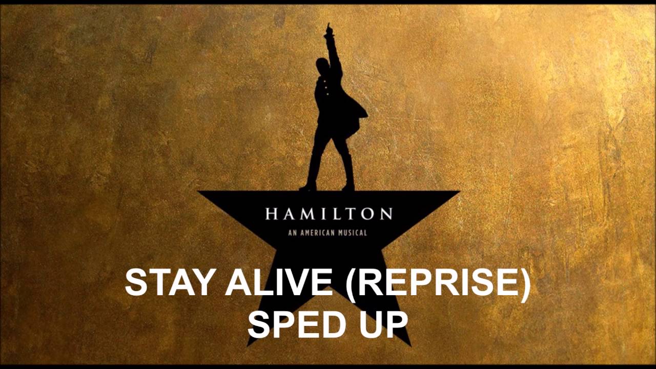 Stay Alive (Reprise) Sped Up - Hamilton - YouTube