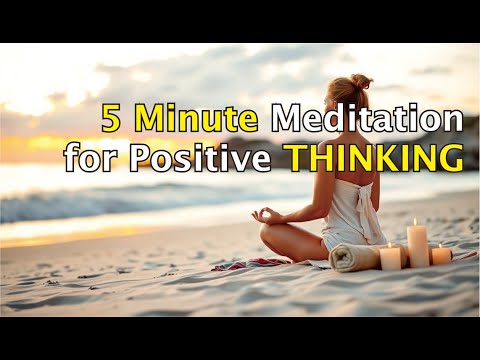 5 Minute Meditation for Positive Thinking | Short Morning Meditation ...