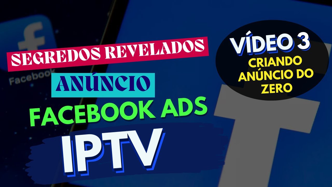 Segredos revelados, nosso primeiro anuncio no facebook ads para IPTV ...