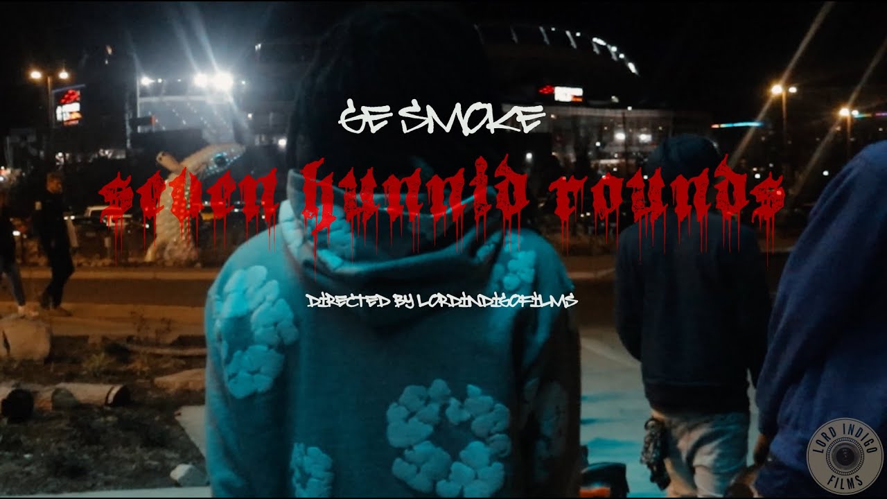 Ge Smoke - Seven Hunnid Rounds (Official Music Video) - YouTube