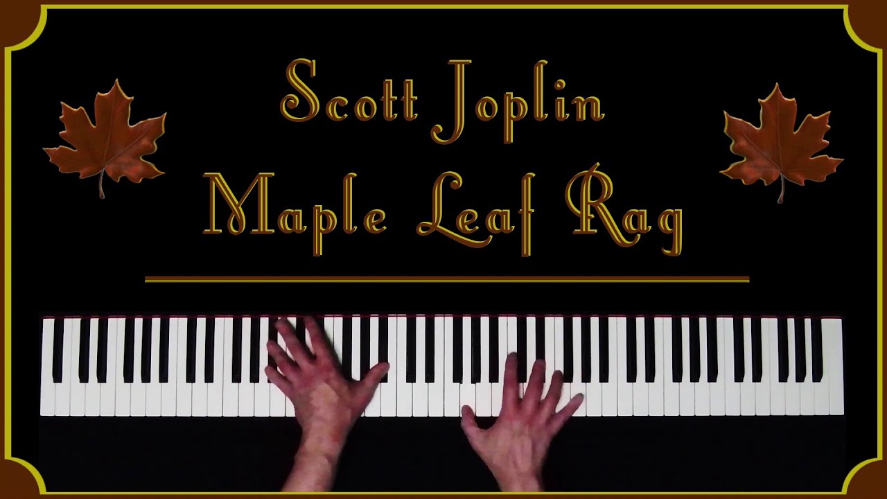 Scott Joplin - Maple Leaf Rag (Recorded 2024) - YouTube