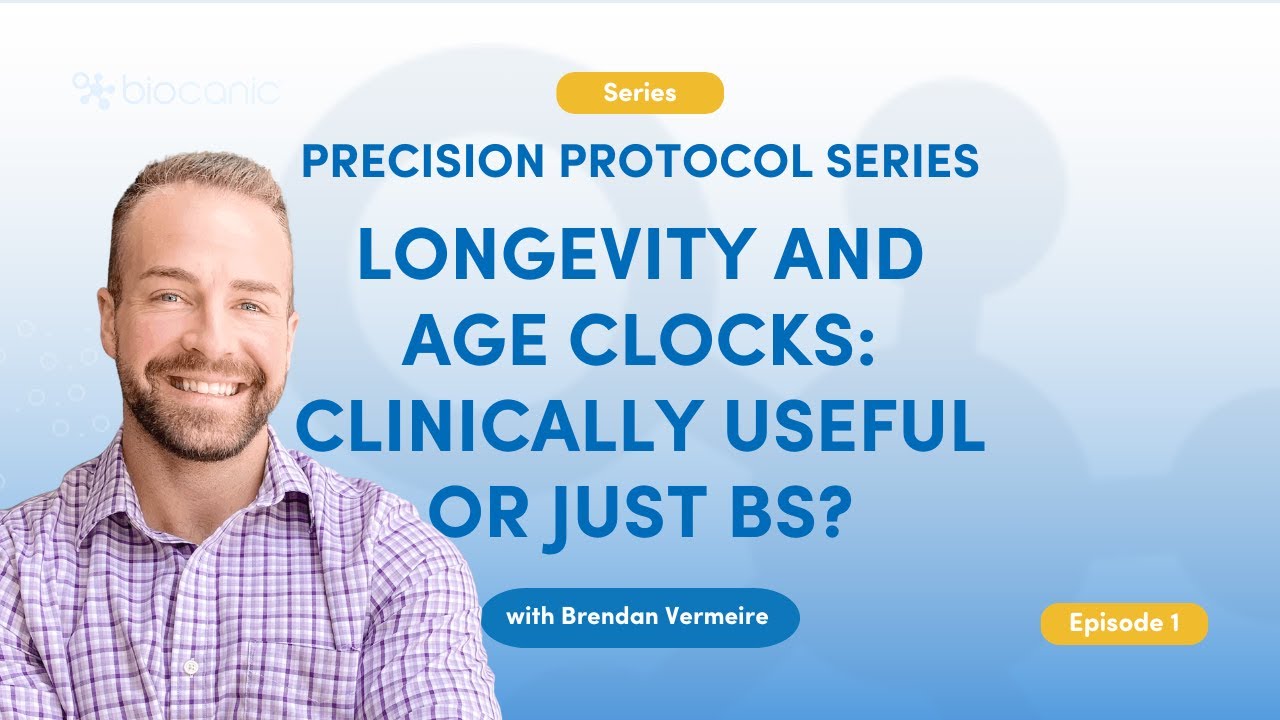 Precision Protocol Series: Longevity and Age Clocks: Clinically Useful ...
