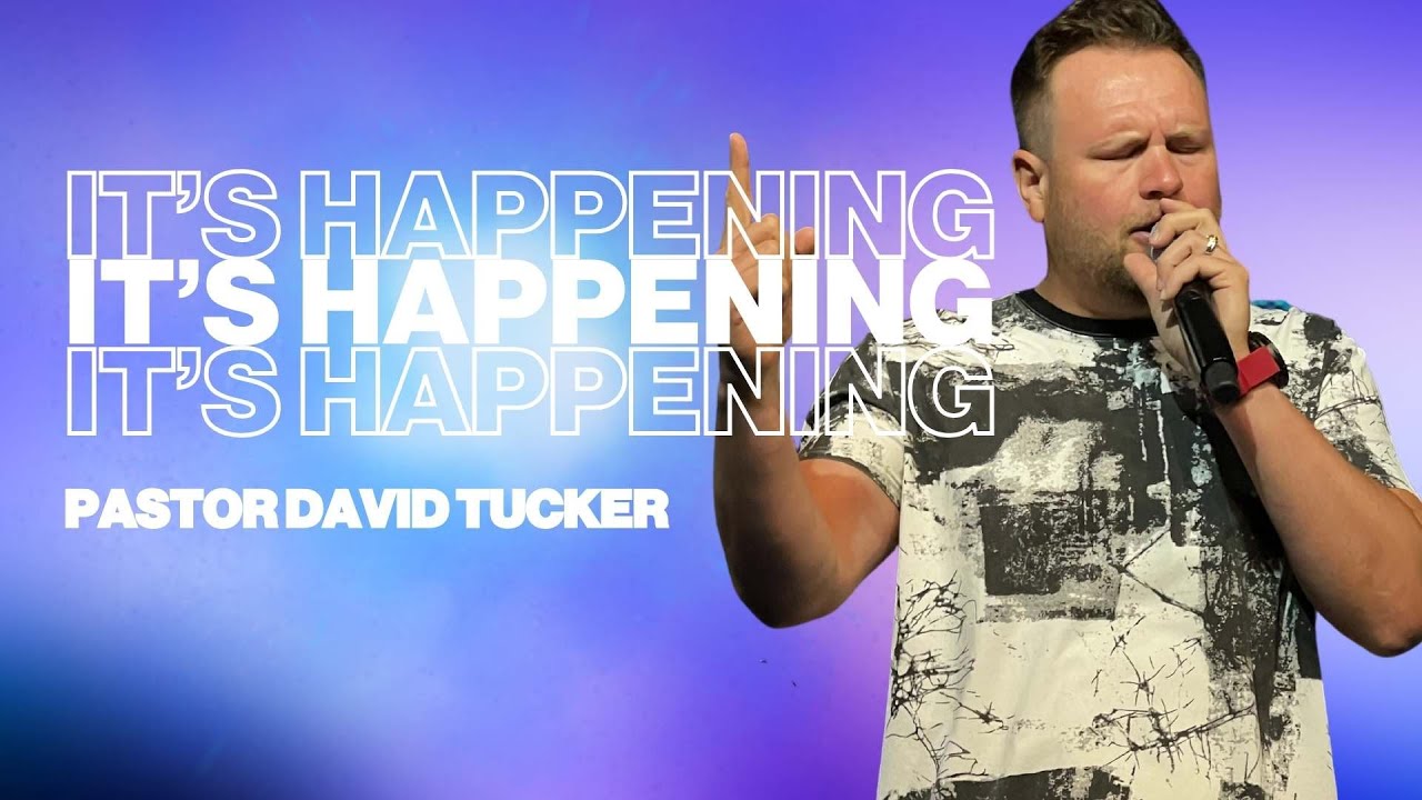 It's Happening | Pastor David Tucker - YouTube