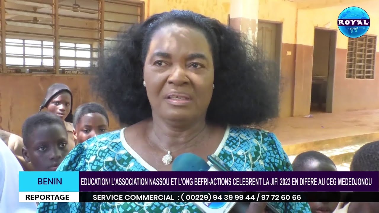 EDUCATION L'ASSOCIATION NASSOU ET L'ONG BEFRI ACTIONS CELEBRENT LA JIFI ...