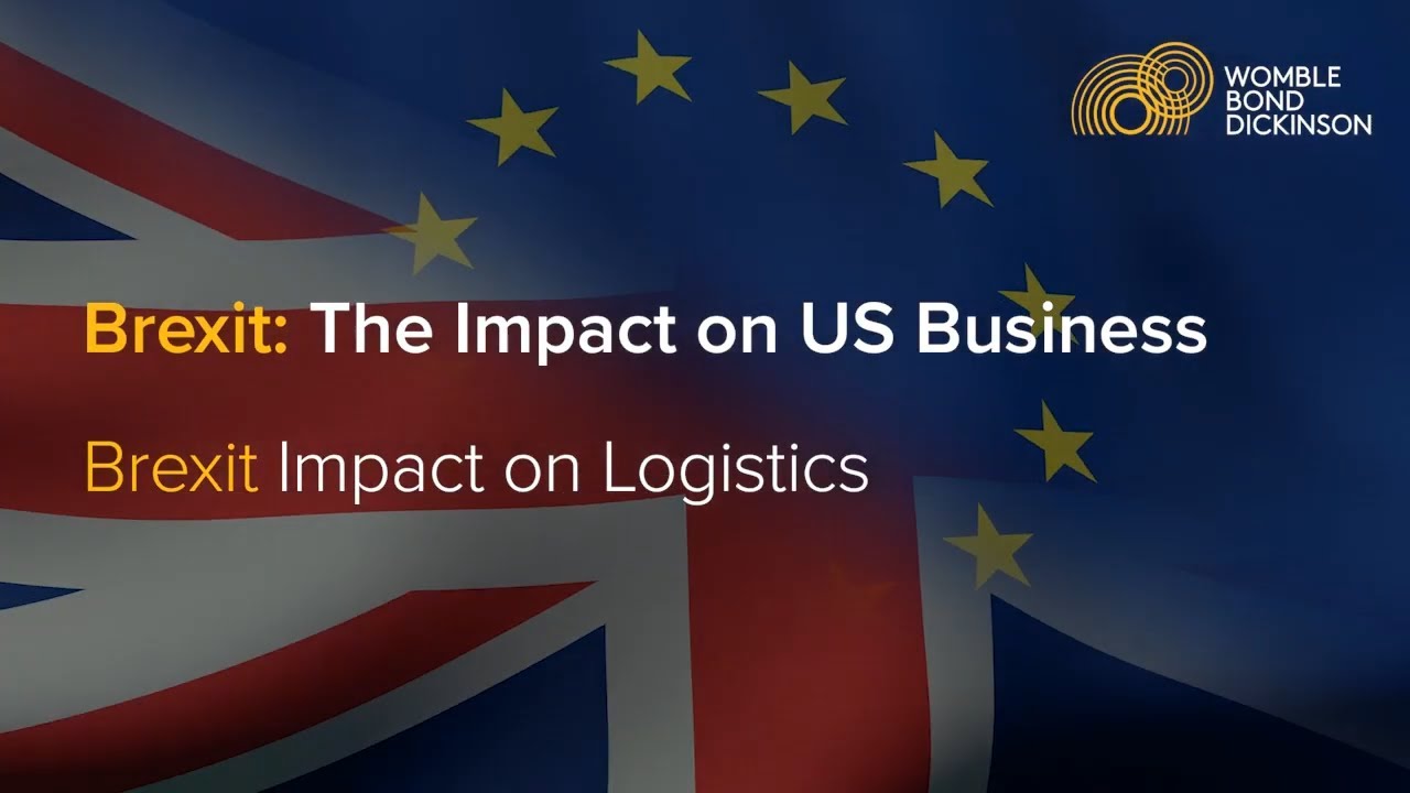 Brexit Impact on Logistics | Womble Bond Dickinson - YouTube