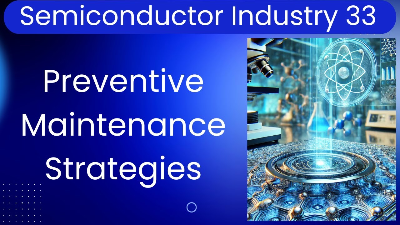 S33. Smart Preventive Maintenance Strategies for Semiconductor ...