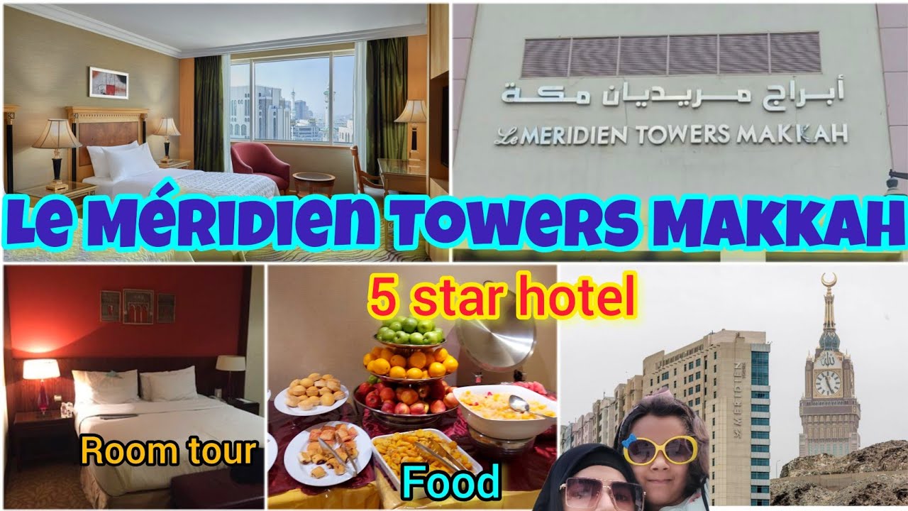 Le Méridien Towers Makkah🕋|ROOM TOUR|5 Star hotel in Economy Range with ...
