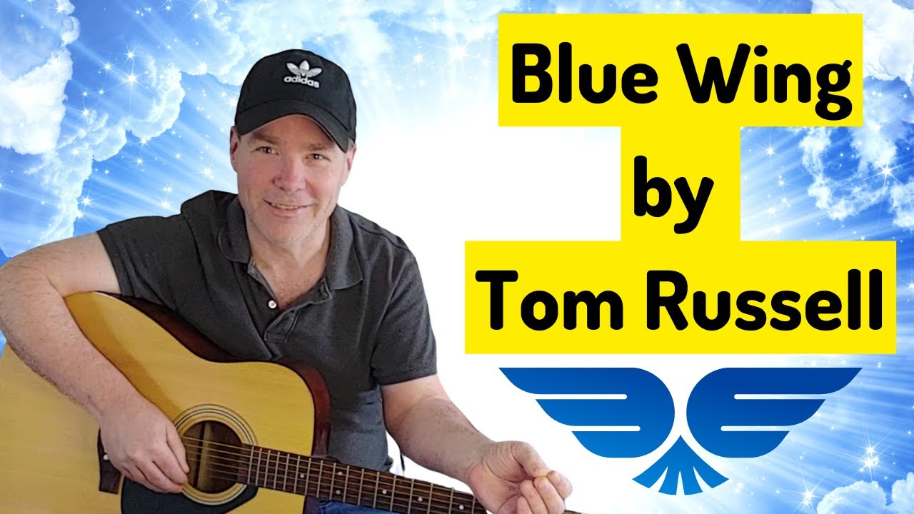 Blue Wing by Tom Russel Cover Song by Mike at Old Country Guitar - YouTube