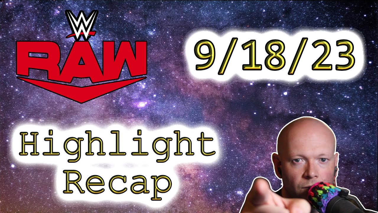 WWE RAW September 18, 2023 Highlight Recap - YouTube
