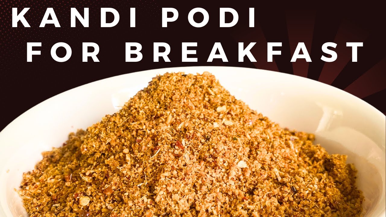 Kandi Podi (Toor Dal Spice Powder) / Best side dish for your Break fast ...