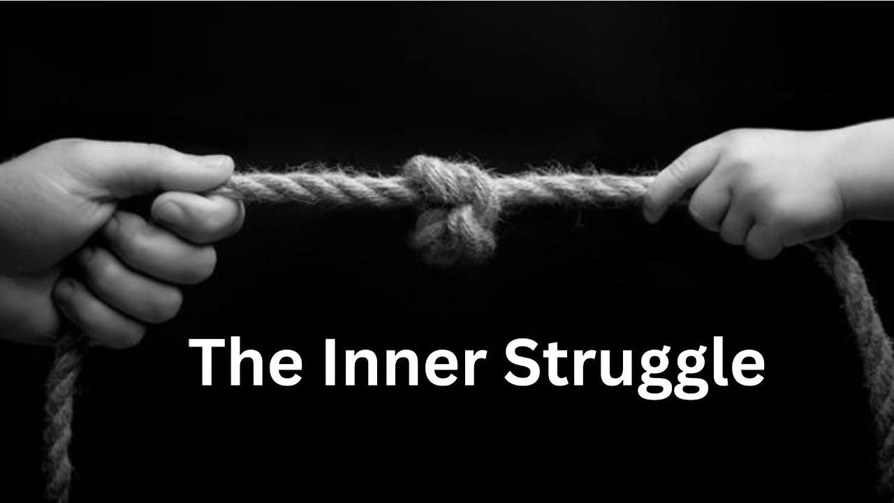 The Inner Struggle - YouTube